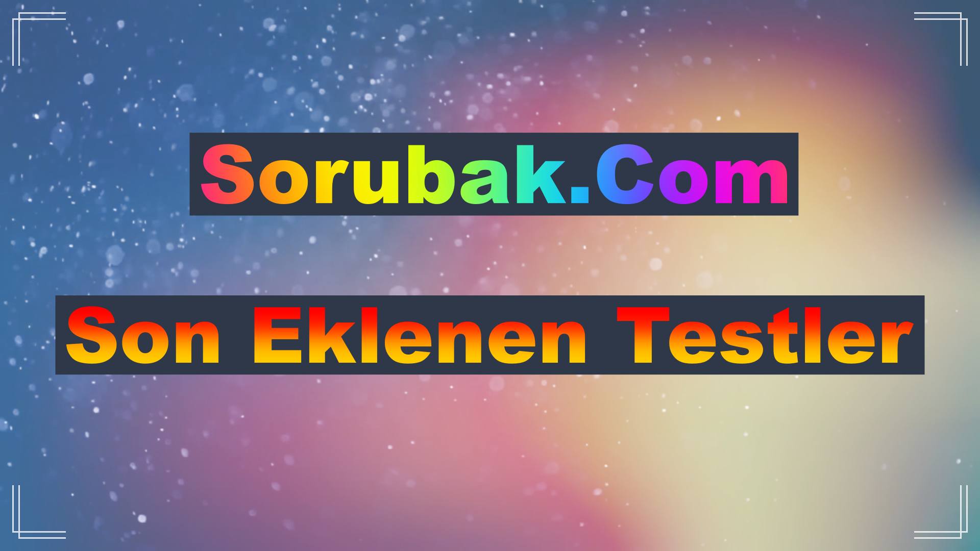 Sorubak Son Eklenen Online Testler